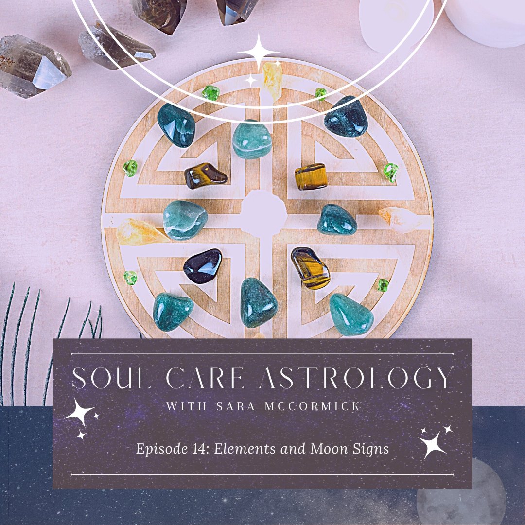Episode 14: Elements and Moon Signs – Sara McCormick Soul Guide